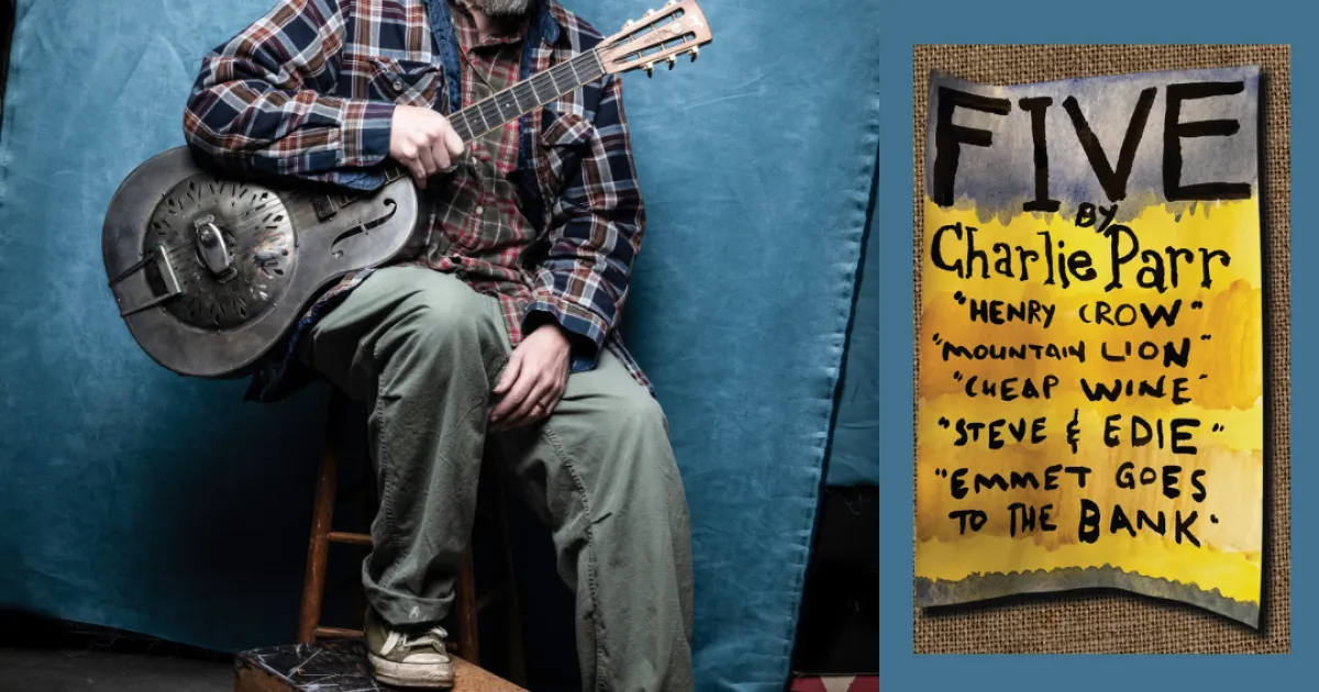 Charlie Parr "FIVE" In-store Reading, Performance and Signing | Explore ...